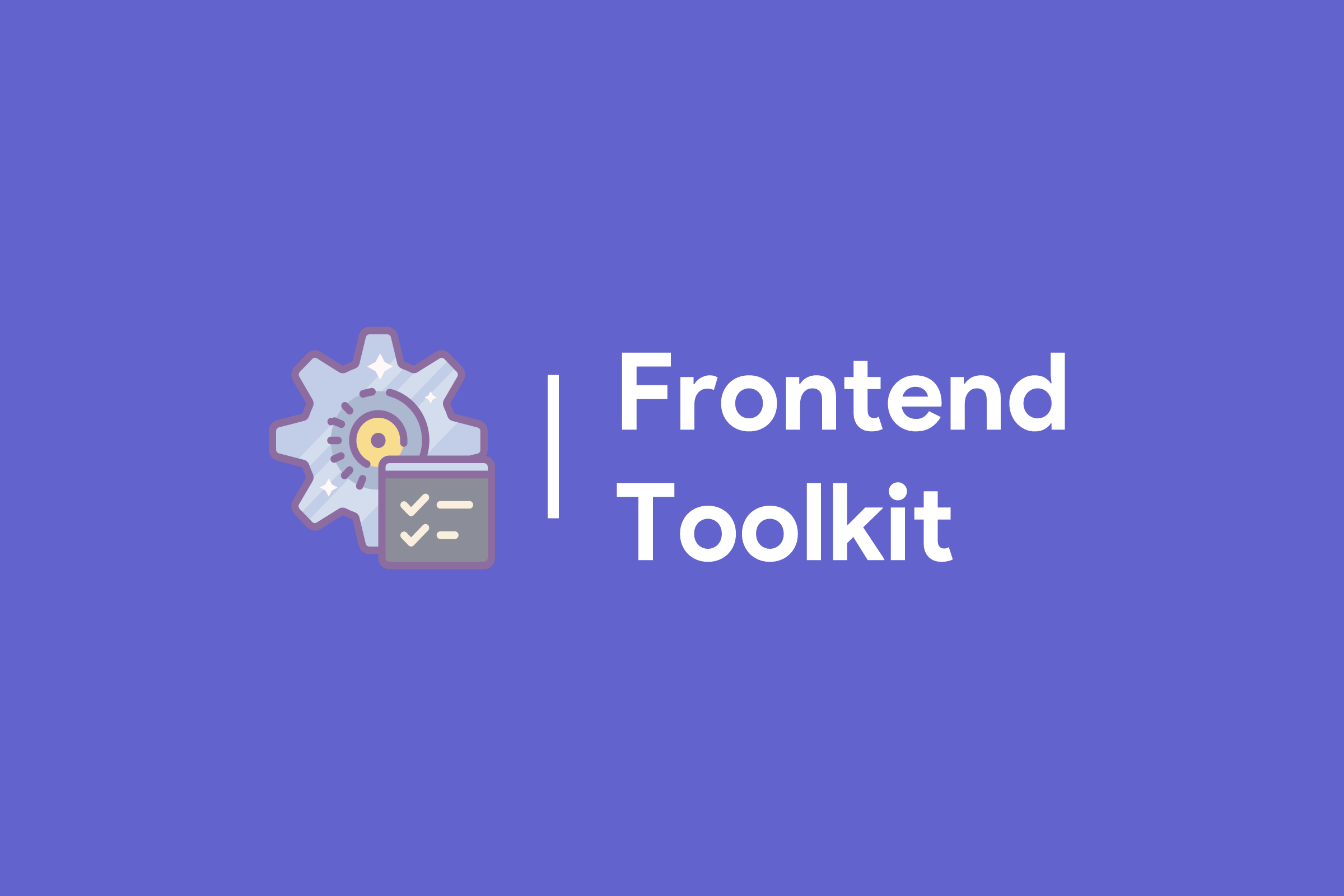 The Complete Frontend Toolkit